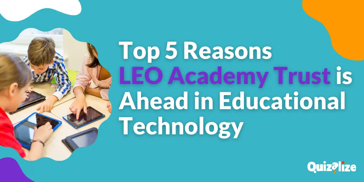 Top 5 Reasons LEO Academy Trust is Ahead in Educational Technology